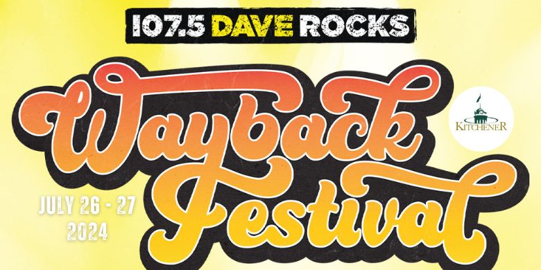 Wayback Festival – City of Kitchener | 107.5 Dave Rocks