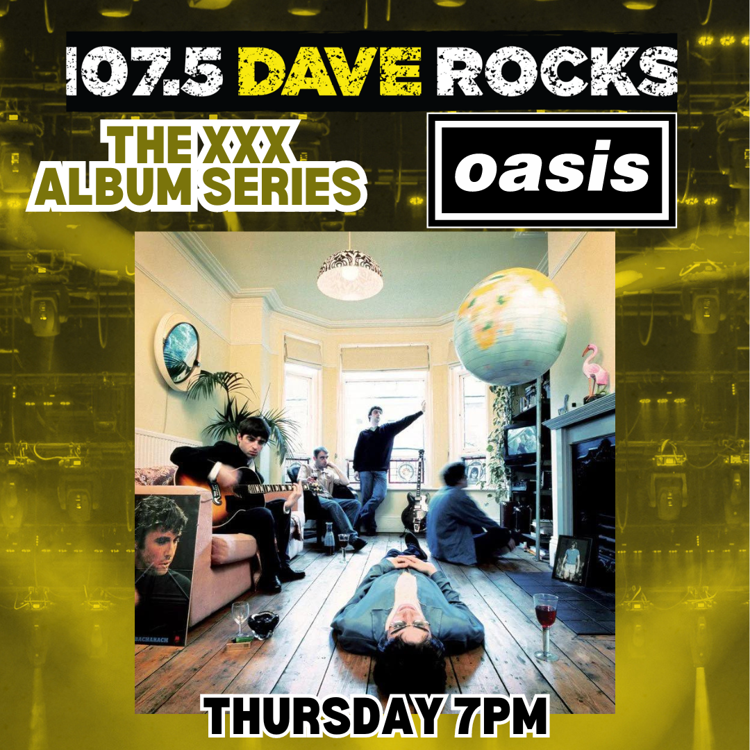 107.5 Dave Rocks | The XXX Album Series – Oasis Definitely Maybe